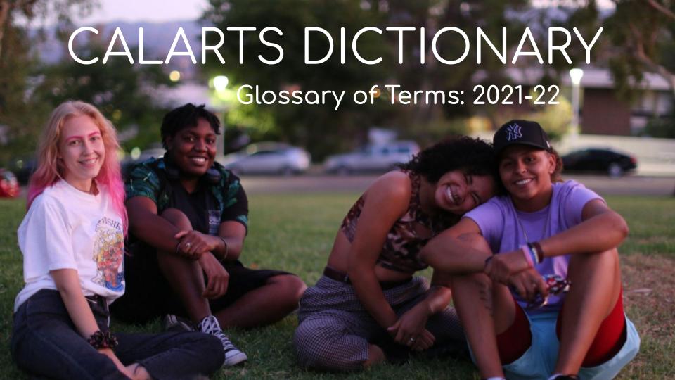 Campus Vernacular You Should Know: The CalArts Dictionary 2021-22